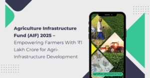 Agriculture Infrastructure Fund 2025 – ₹1 Lakh Crore for agri ...